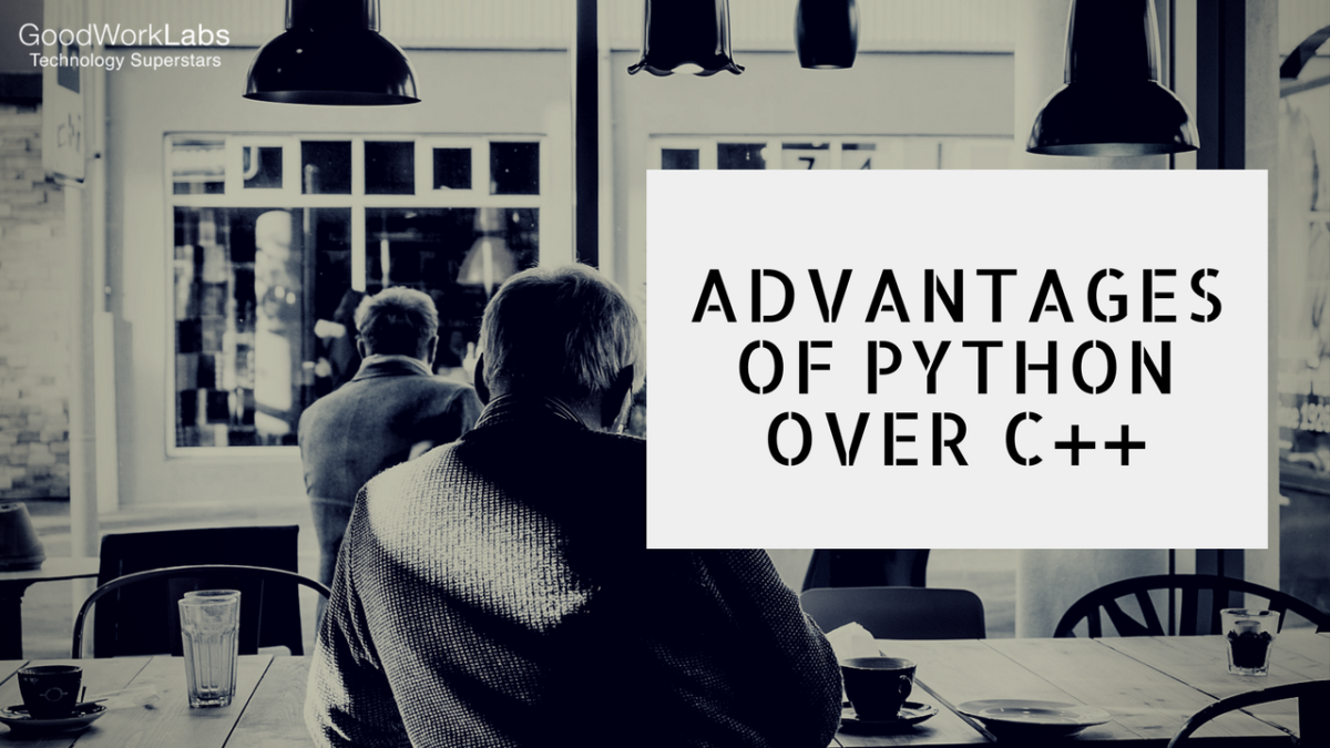 Five Major Benefits of Python Over C++ - GoodWorkLabs